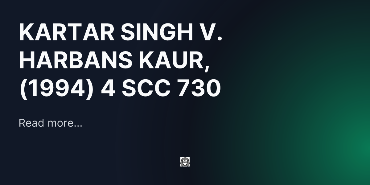 KARTAR SINGH V. HARBANS KAUR,(1994) 4 SCC 730